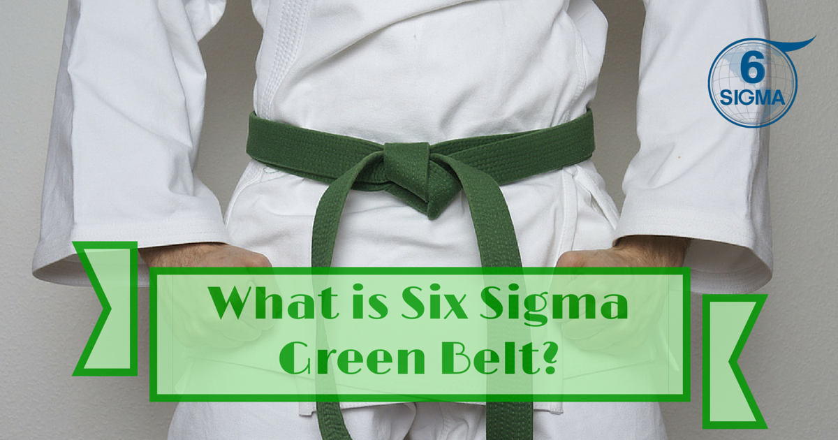 Blog: What is a Six Sigma Green Belt | Lean 6 Sigma