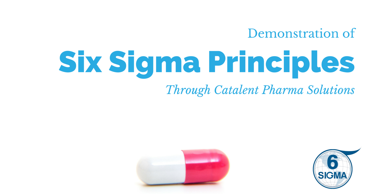 Blog: Lean Six Sigma Principles Through Catalent Pharma Solutions